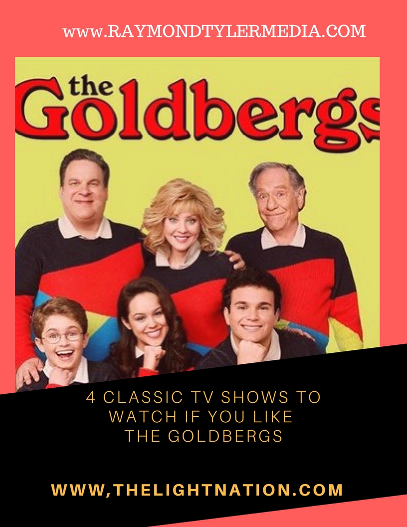 Raymond Tyler Media: 4 Great TV Shows For Goldberg Fans!