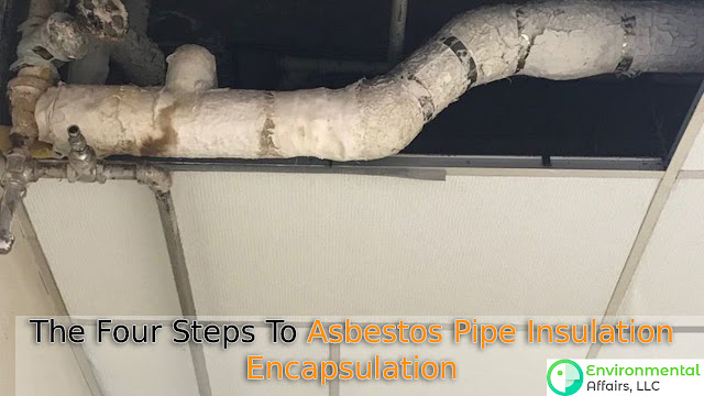 The Four Steps To Asbestos Pipe Insulation Encapsulation