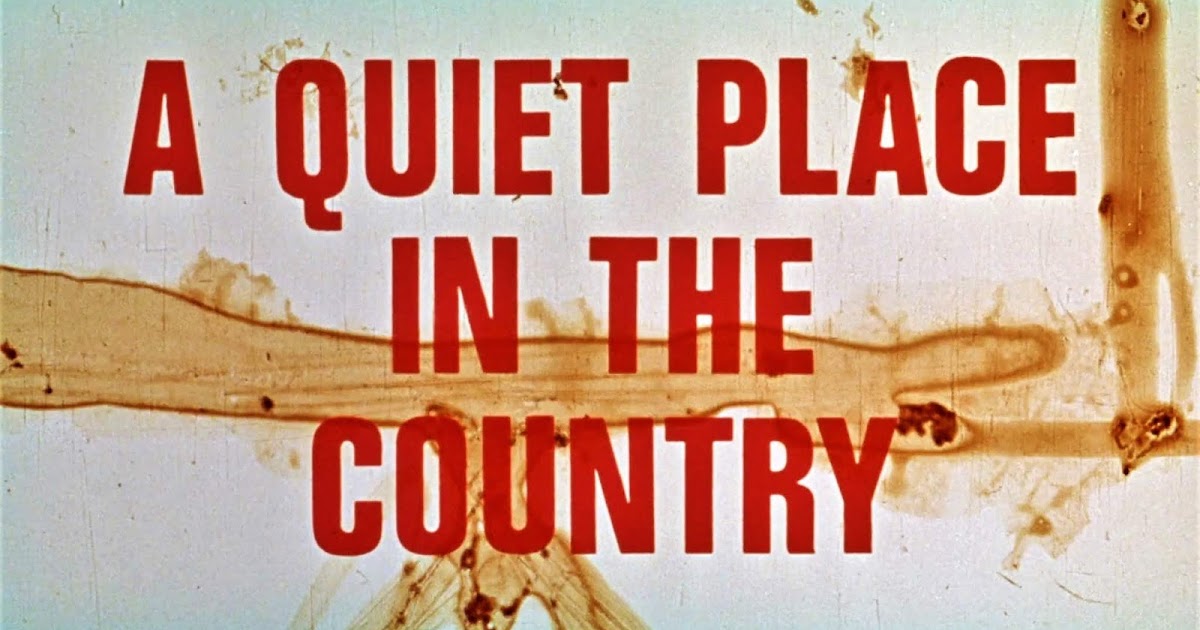 DREAMS ARE WHAT LE CINEMA IS FOR...: A QUIET PLACE IN THE COUNTRY 1968