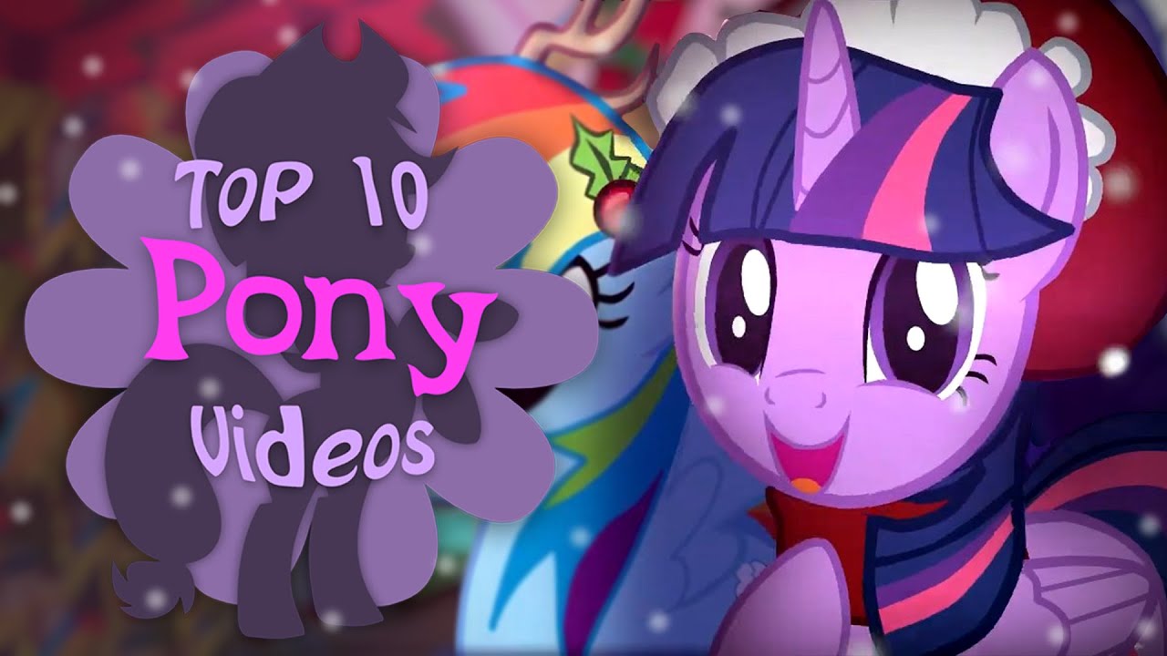 Equestria Daily - MLP Stuff!: Top 10 Pony Videos of December 2020