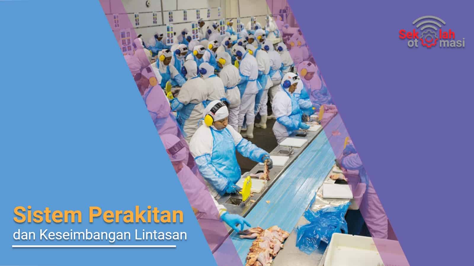 Sistem Perakitan dan Keseimbangan Lintasan - Dunia Elektro