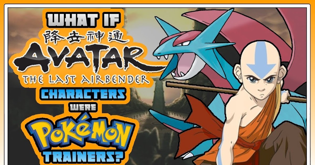 AVATAR THE LAST AIRBENDER: AVATAR CHARACTERS AS POKEMON TRAINERS