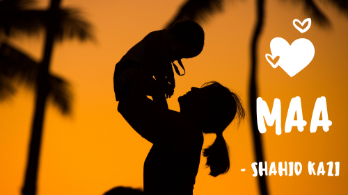 Maa (Poem) - Shahid's Corner
