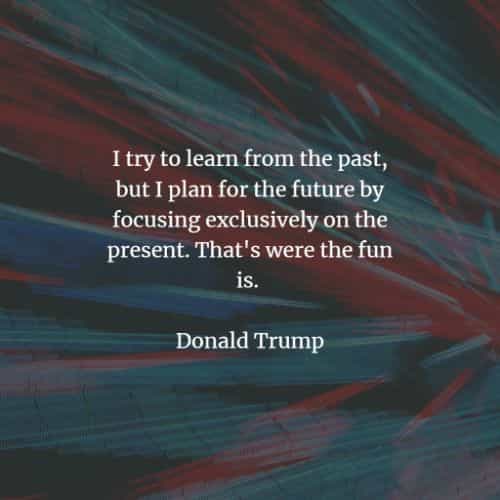 50 Famous quotes and sayings by Donald Trump
