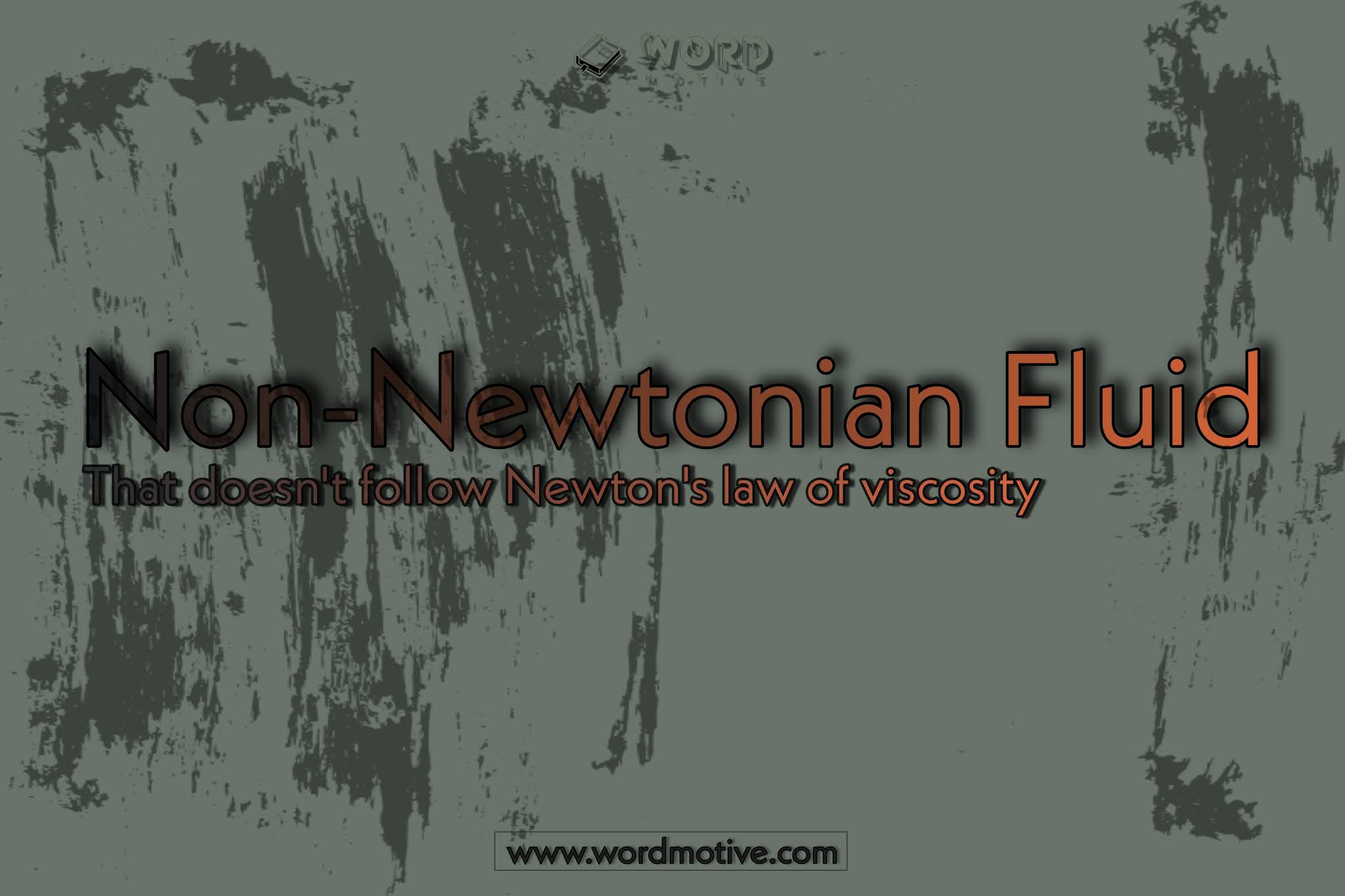 What is a Non-Newtonian fluid?