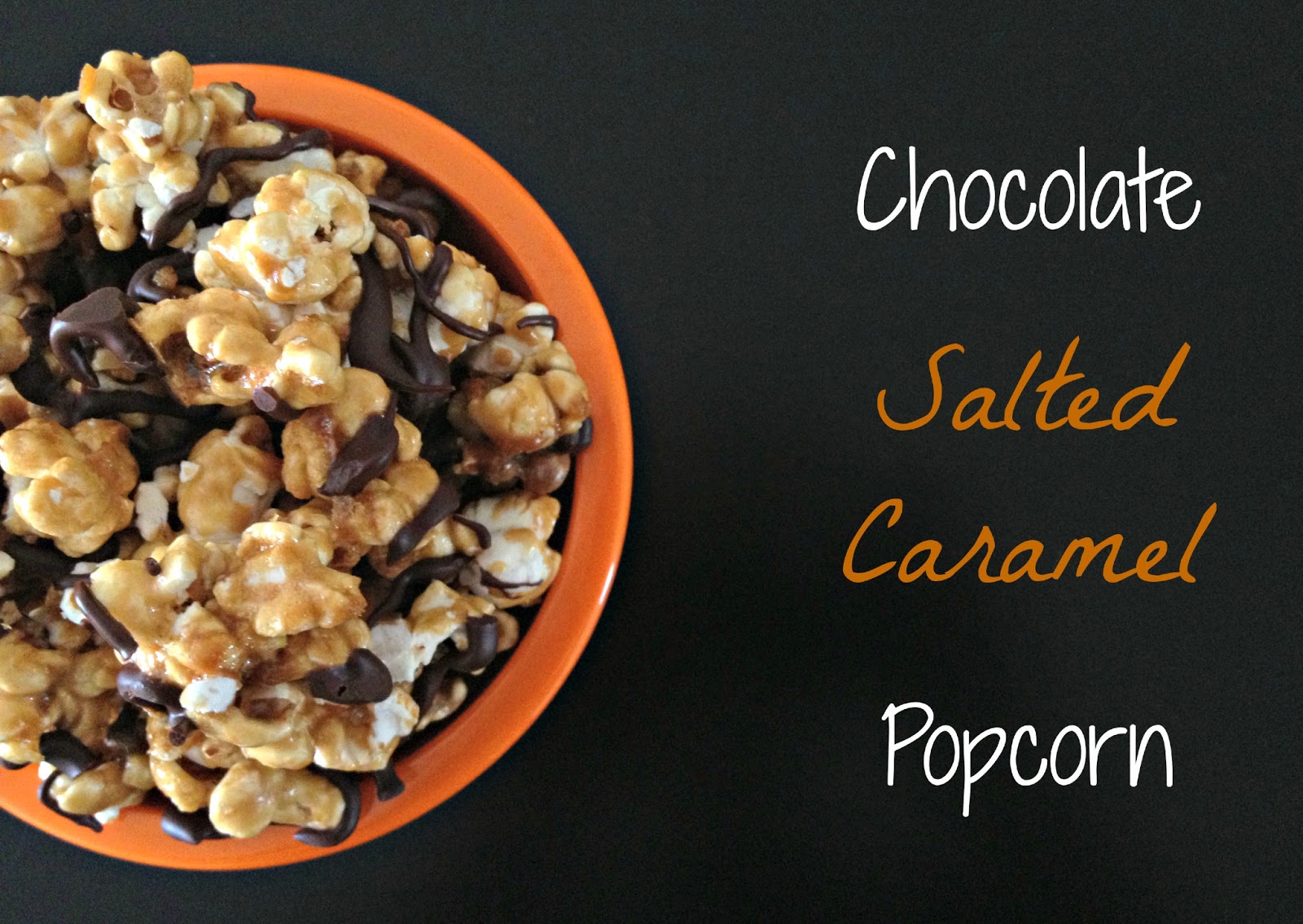 Chocolate and Pavement: Chocolate Salted Caramel Popcorn