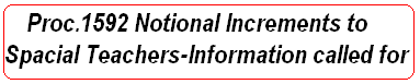 PROC NO 1592 NOTIONAL INCREMENT TO SPACIAL TEACHERS INFORMATION CALLED ...