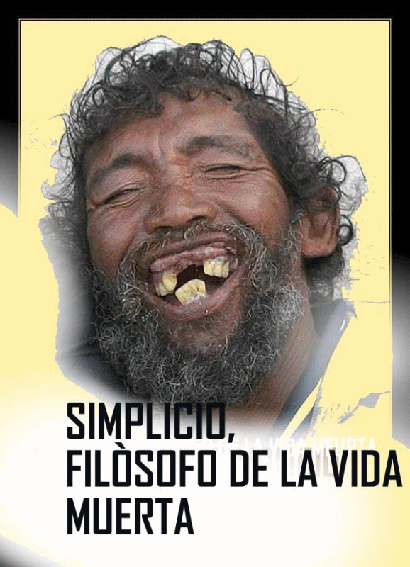 SIMPLICIO, EL FILÒSOFO DE LA VIDA MUERTA ¡A SOLTAR A LOS SAMUROS ...
