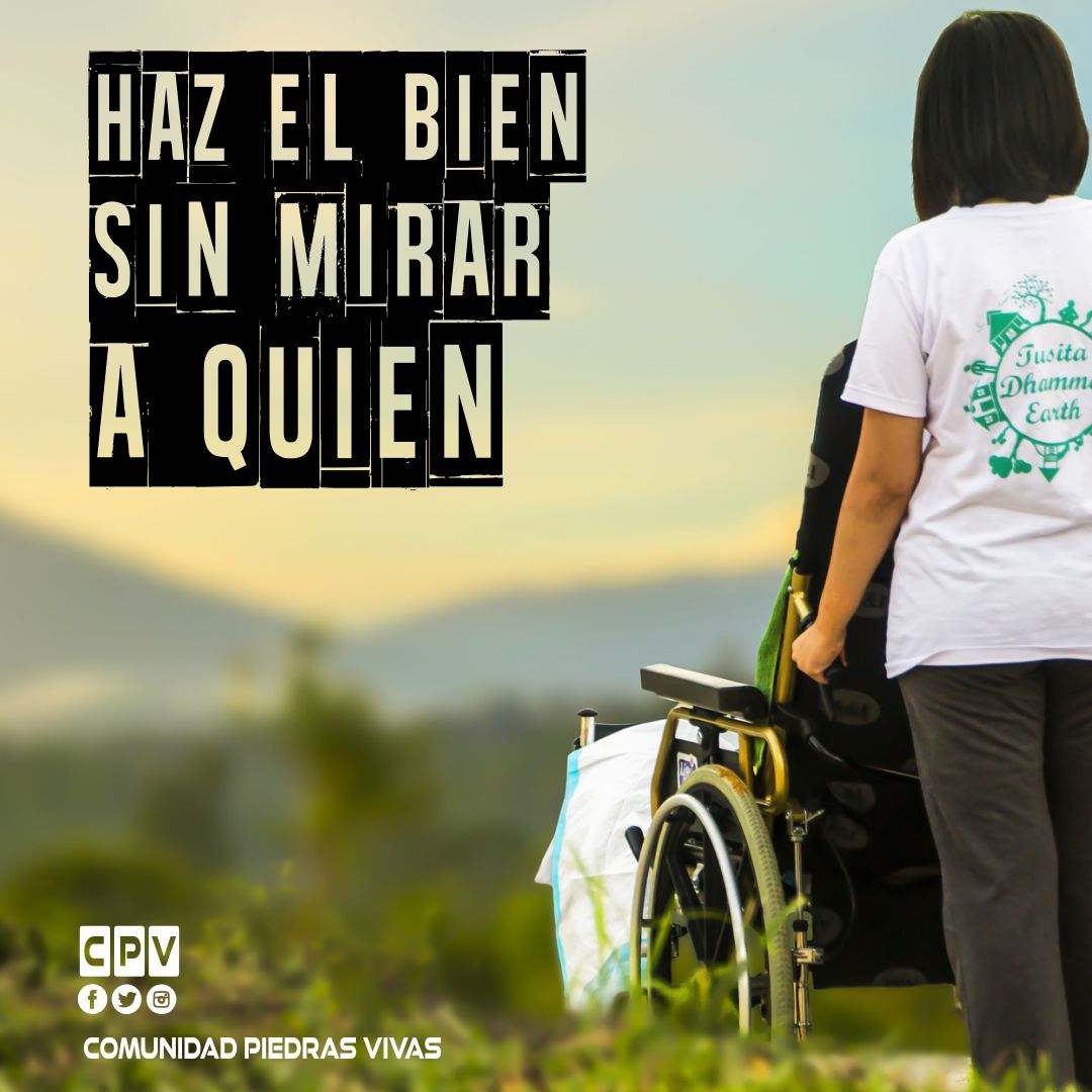 .: Haz el bien sin mirar a quien