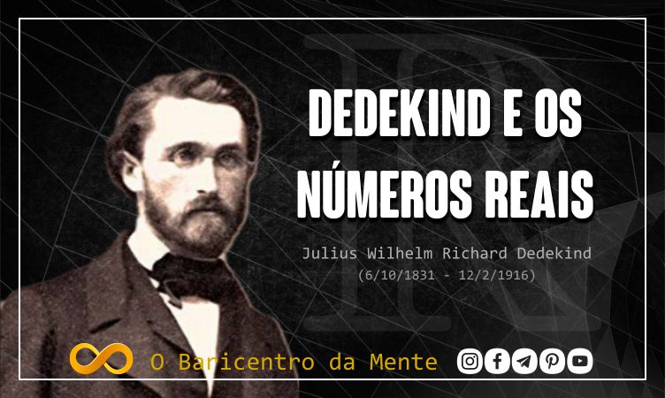 Dedekind e os números reais | O Baricentro da Mente