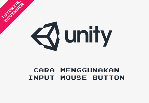 Tutorial Unity Cara Menggunakan Input Mouse Button Unity Tutorial