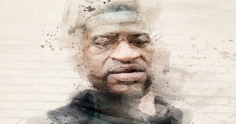 Why Not: A Blog: The Untimely Death and Aftermath of George Floyd