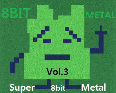 Free Metal Music: 8BIT Metal Vol.3- Super 8Bit Metal
