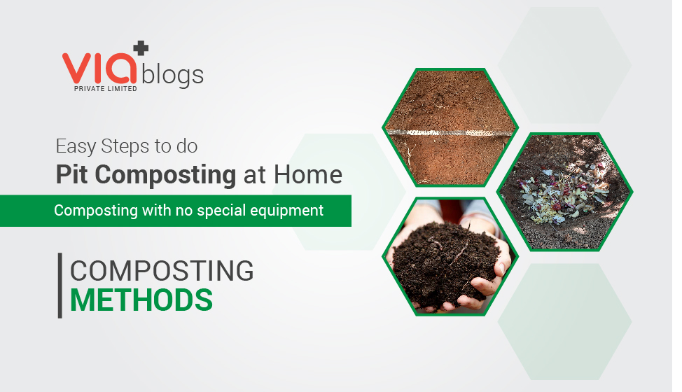 Easy steps to do Pit Composting at Home with no special equipment