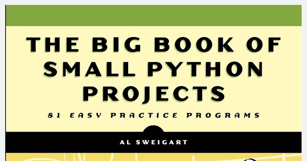 The Big Book of Small Python Projects: 81 Easy Practice Programs - KING ...