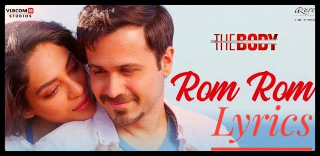 Rom Rom Song Lyrics in Hindi | The Body | Rishi K, Emraan H, Sobhita ...