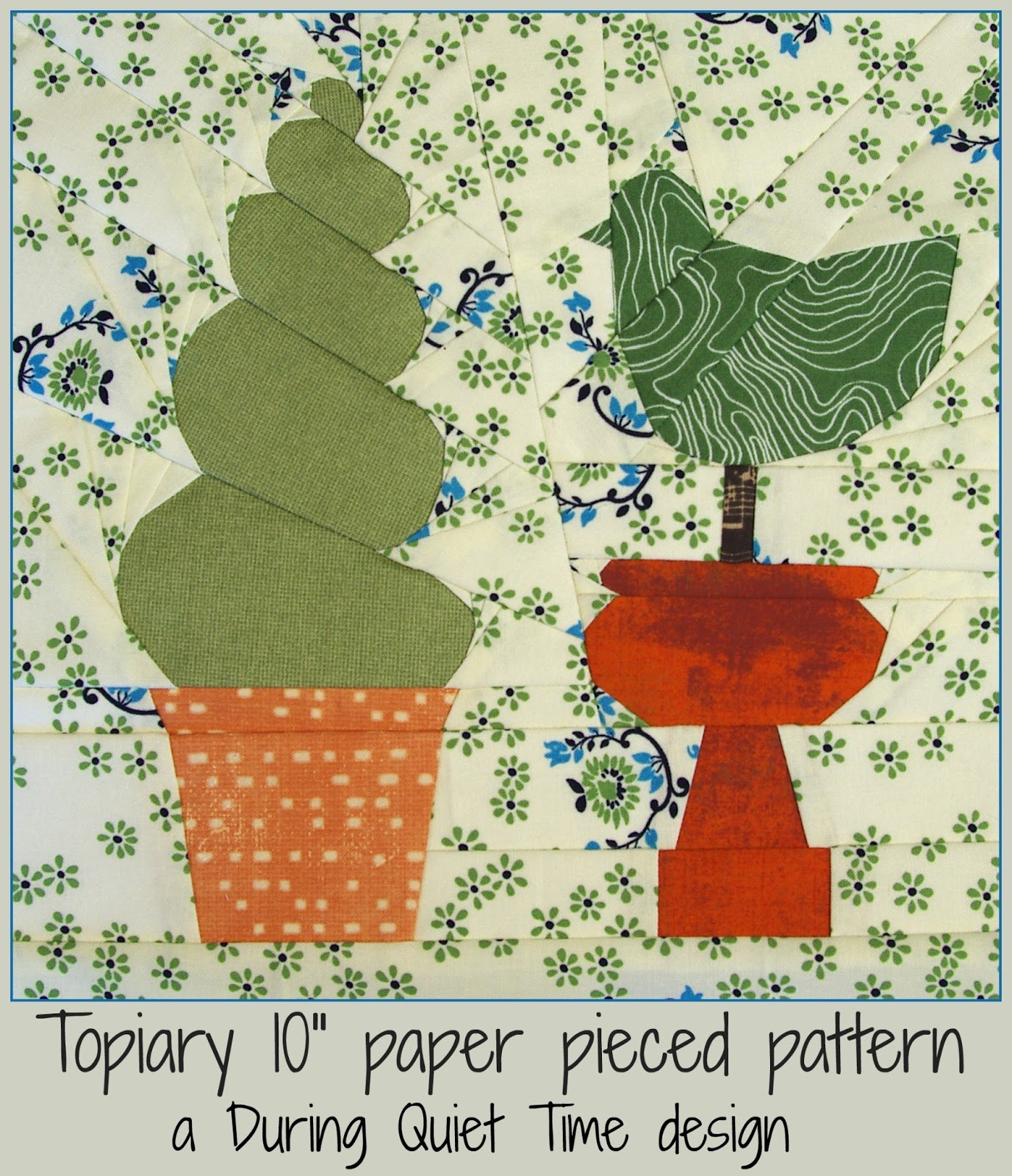 Topiary Paper Pieced Pattern | During Quiet Time