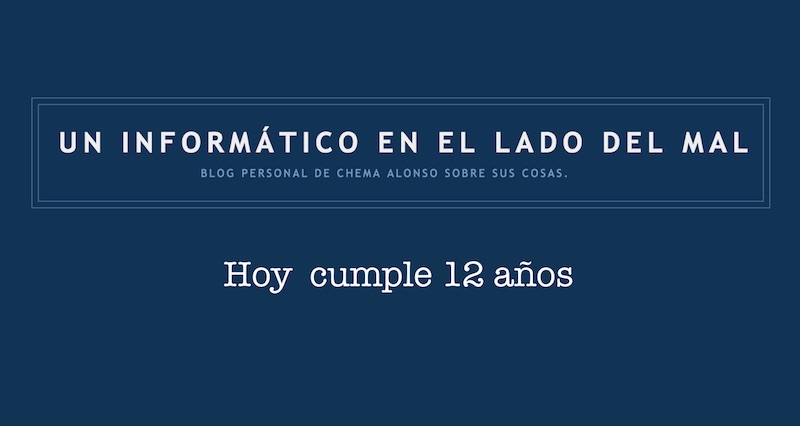 Un informático en el lado del mal: Hoy "Un informático en el lado del mal" cumple 12 años