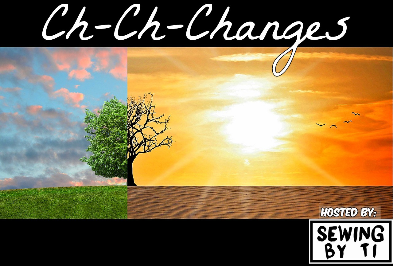 Ch-Ch-Changes- A Sewing By Ti Blog Tour - Sewing By Ti
