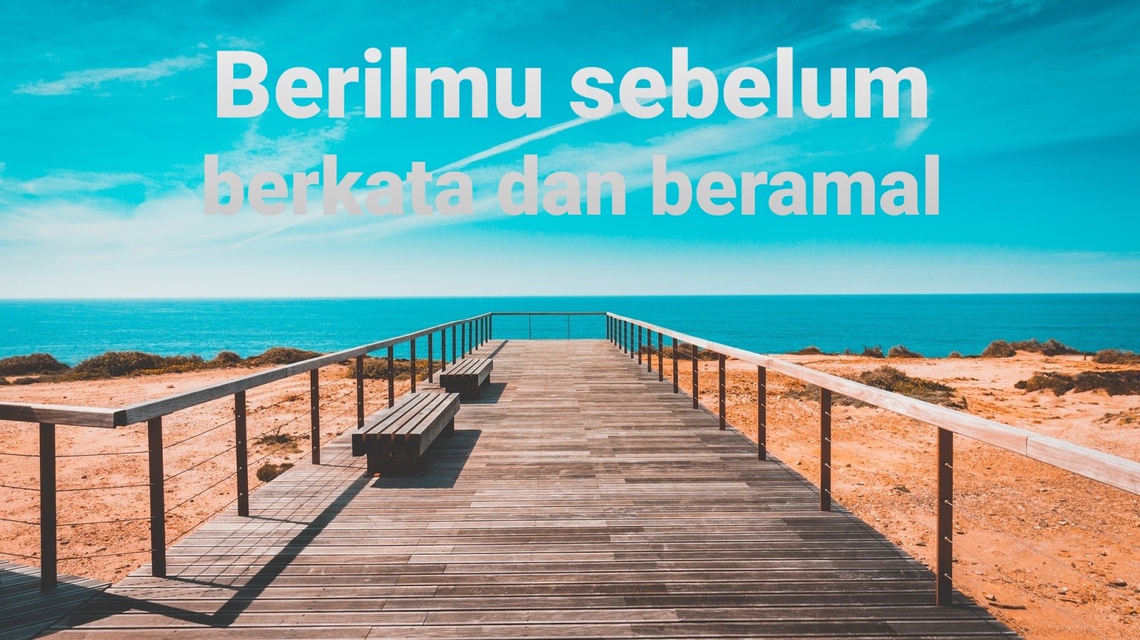 Berilmu Sebelum Berkata Dan Beramal - Intanpari.com