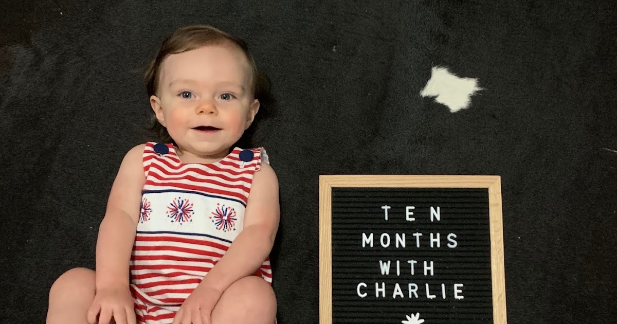 Southern & Style: Charlie: Ten Months