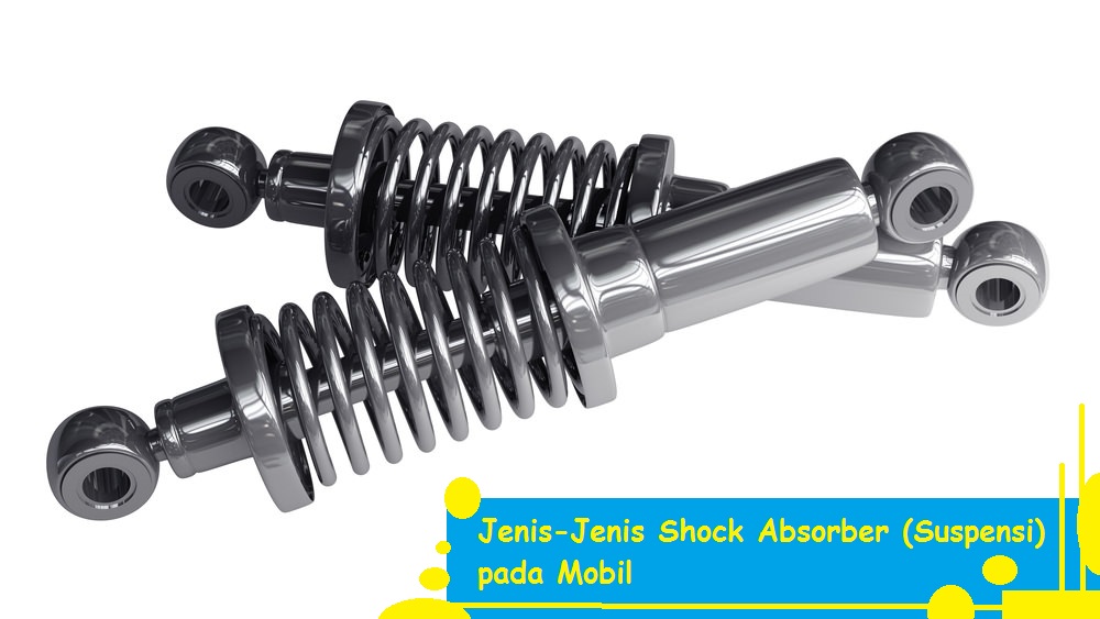 Jenis-Jenis Shock Absorber (Suspensi) pada Mobil - Siddix
