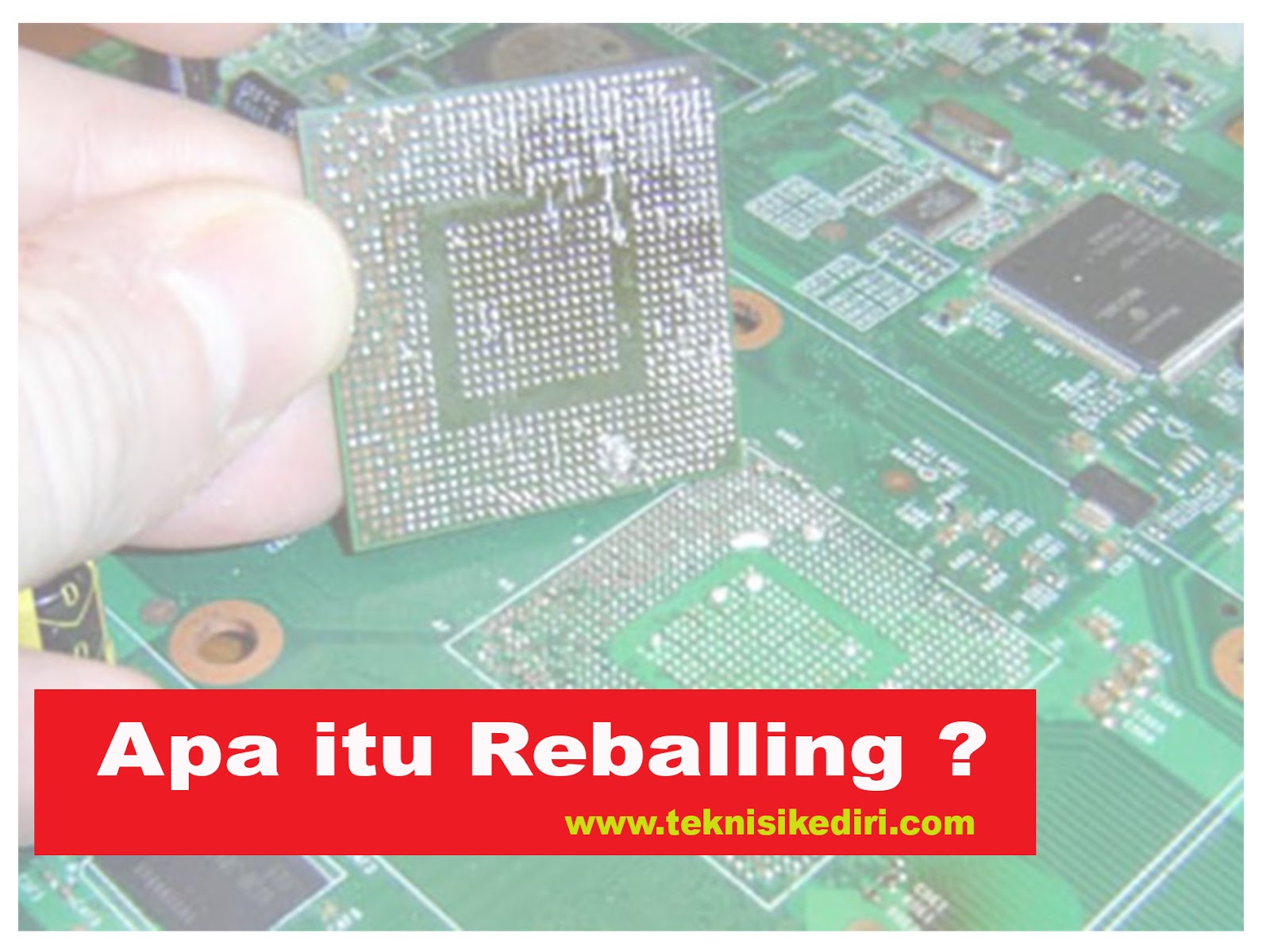 Apa Itu Rebaall Chipset ? Coba cek penjelasanya disini. - TeknisiKediri.com