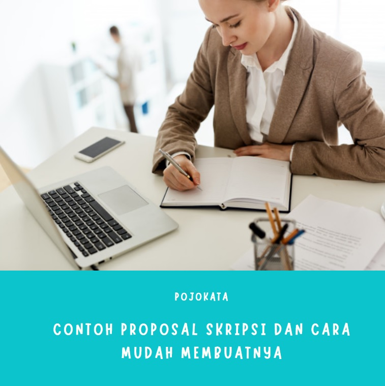 Contoh Proposal Skripsi dan Cara Mudah Membuatnya - Pojokata