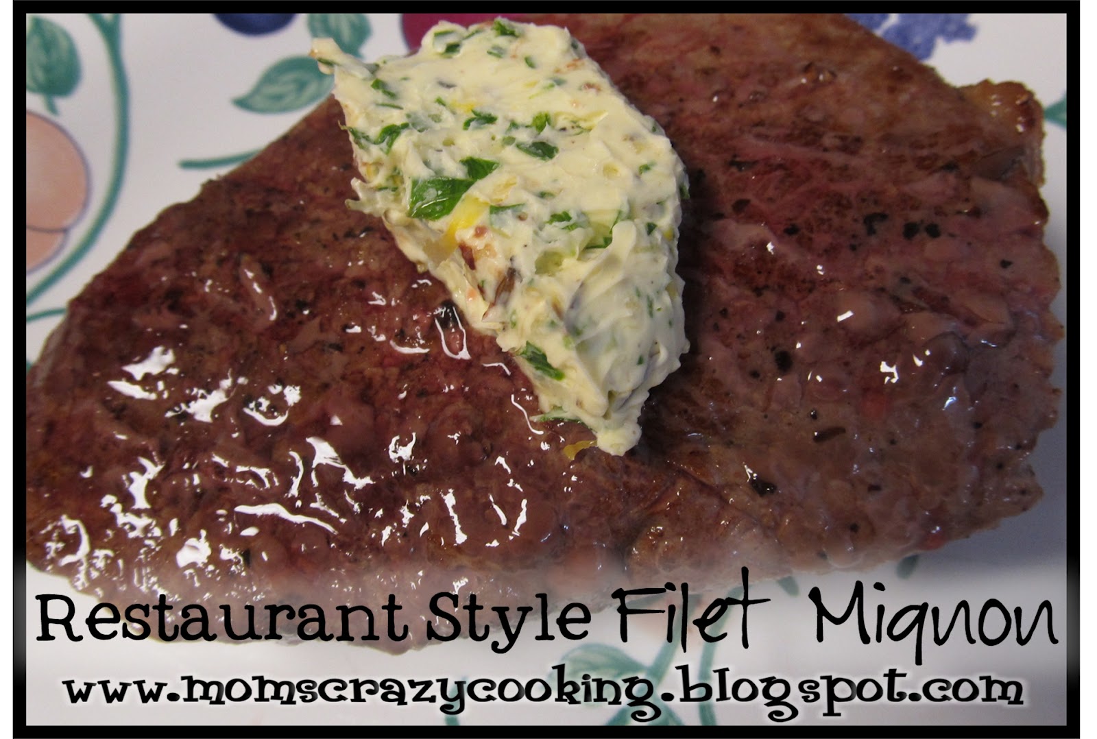 MOMS CRAZY COOKING: Filet Mignon, Restaurant Style