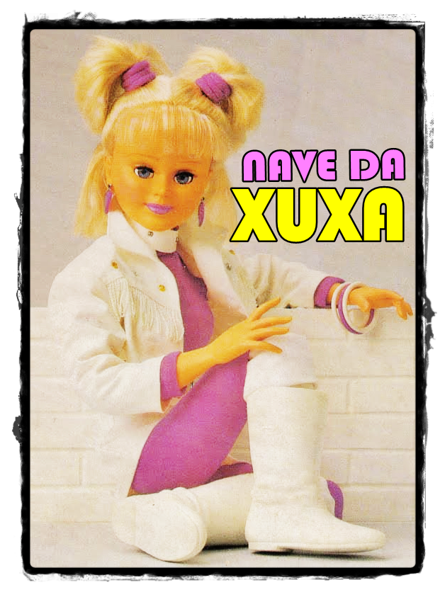 NAVE DA XUXA: CURIOSIDADE SOBRE A PRIMEIRA BONECA XUXA