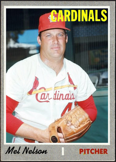 WHEN TOPPS HAD (BASE)BALLS!: NOT REALLY MISSING IN ACTION- 1970 MEL NELSON