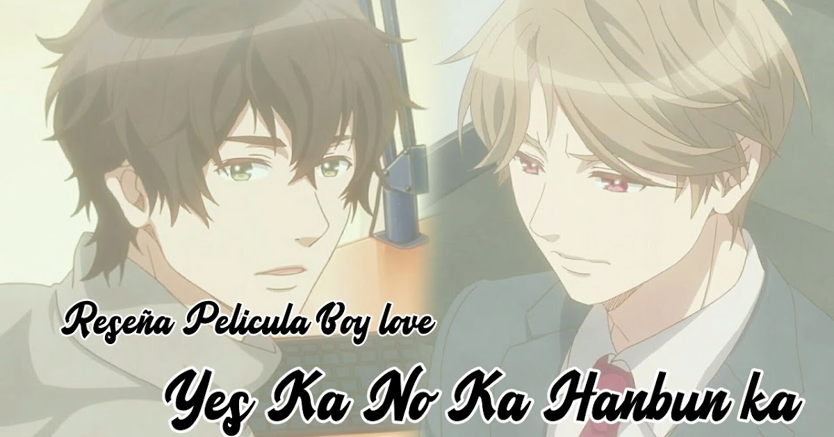 RUKIIXHOLIC Blog: [Reseña pelicula BL] Yes Ka No Ka Hanbun ka