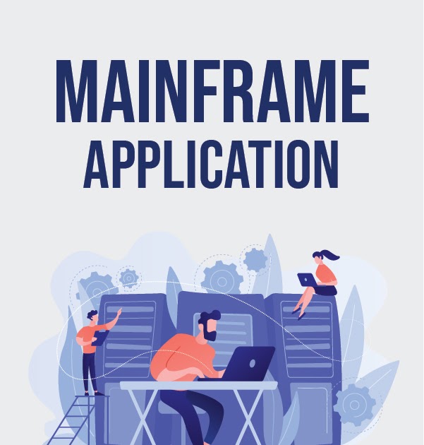 What is a mainframe application?- 5 things You Need to Know About ...