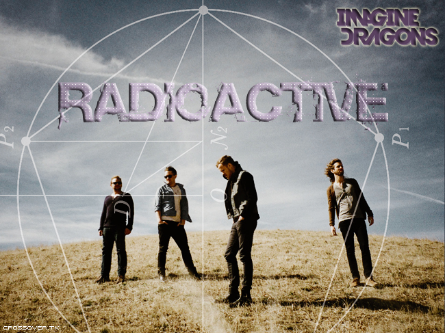 Crossover: [MÚSICA DA SEMANA] Radioactive – Imagine Dragons