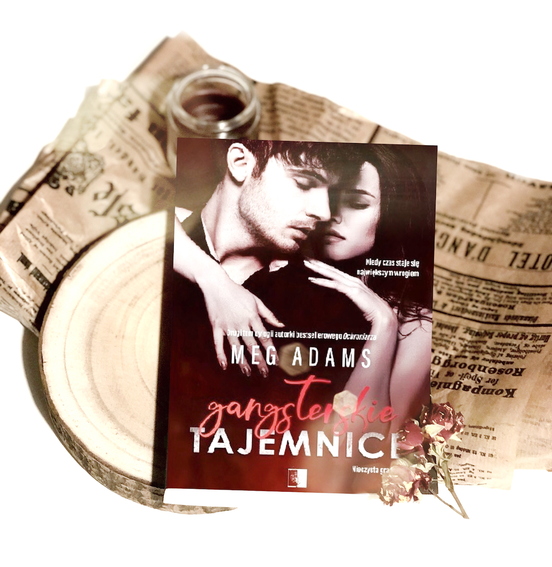 [PRZEDPREMIEROWO] Gangsterskie tajemnice – Meg Adams | Czarno na Kreatywnym
