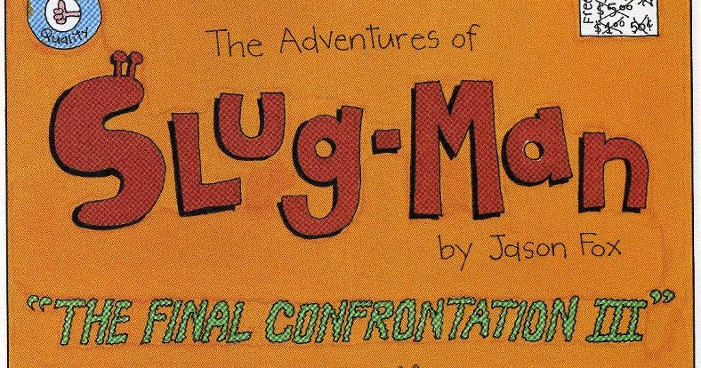 Sunday Comics Debt: Slug-Man "The Final Confrontation III"