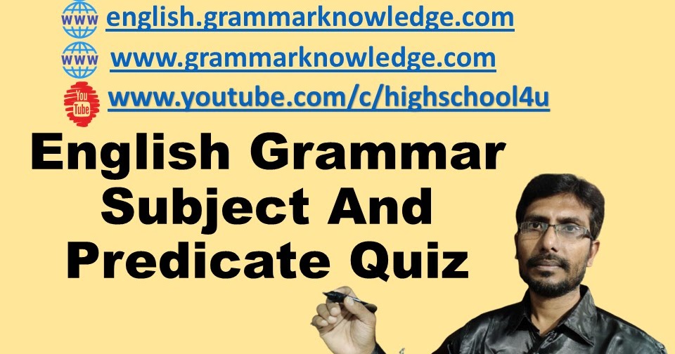English Grammar Subject And Predicate Quiz | grammarknowledge.com ...