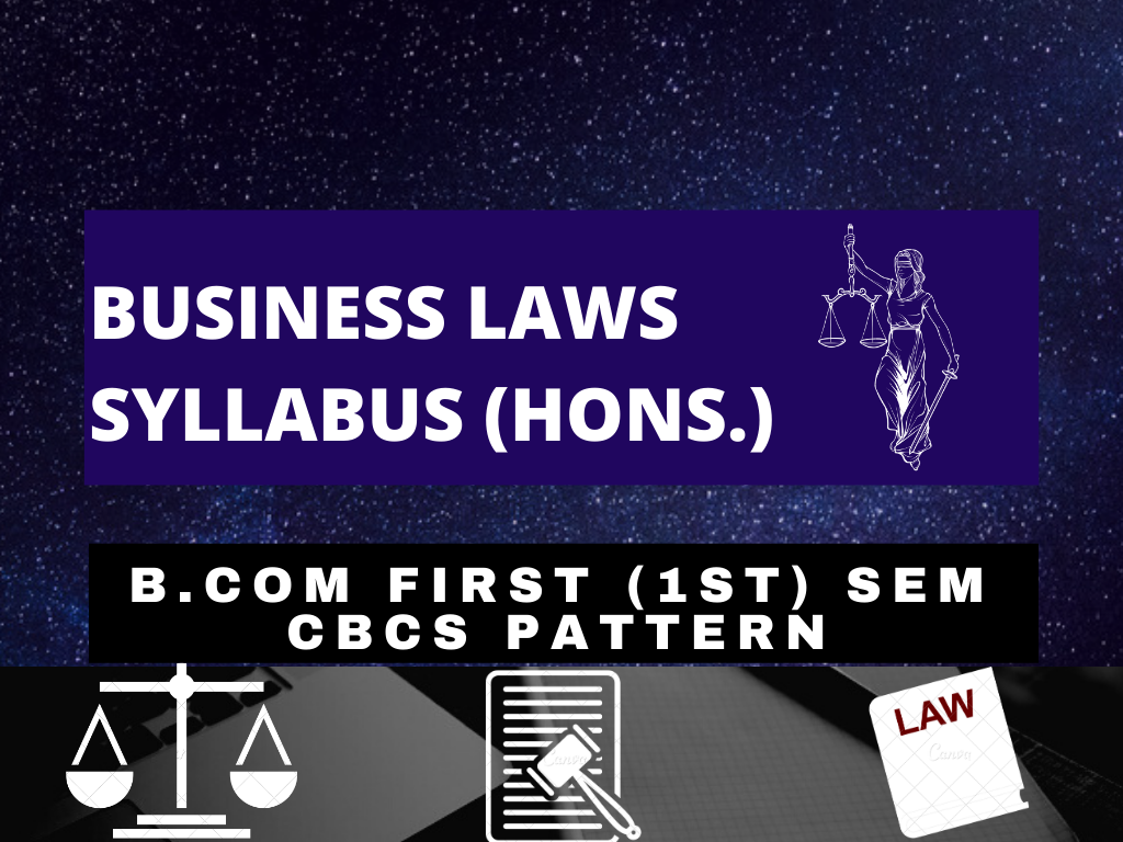 Business Laws Syllabus B Com 1st First Sem Hons CBCS Pattern business-laws-syllabus-b-com-1st-first-sem-hons-cbcs-pattern