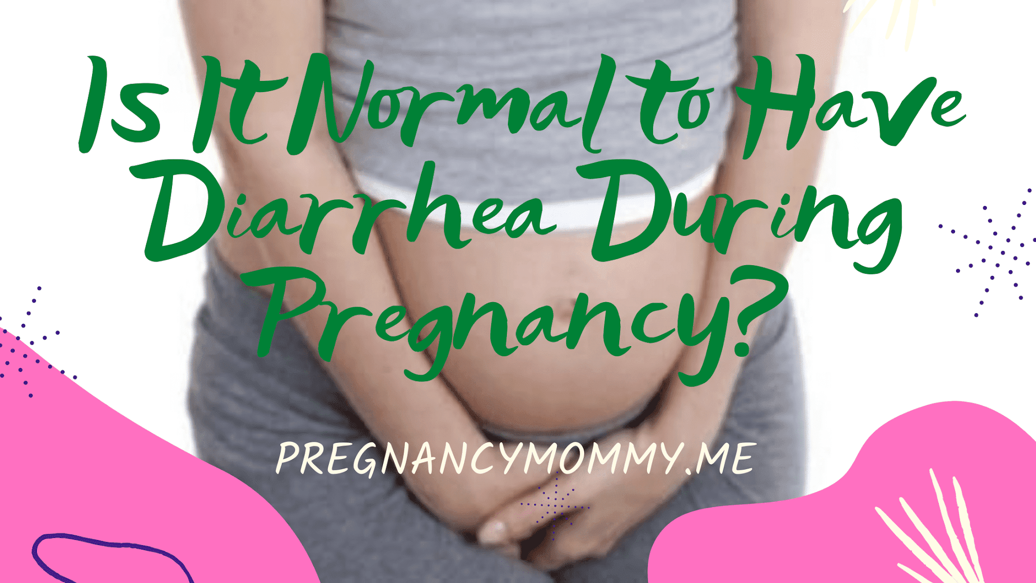 Is It Normal To Have Diarrhea During Pregnancy PREGNANCY MOMMY is-it-normal-to-have-diarrhea-during-pregnancy-pregnancy-mommy