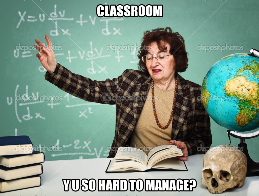 Methods of Teaching, Intermediate/Senior: Classroom Management Memes