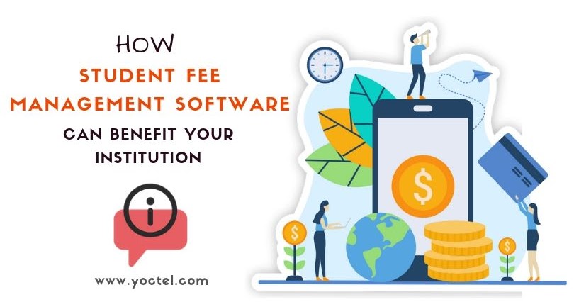 Yoctel : How Student Fee Management Software Can Benefit your Institution