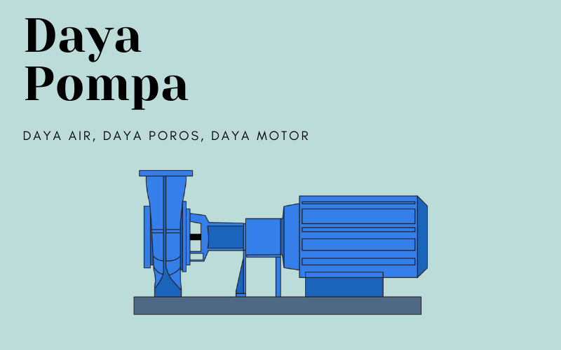 Menentukan Daya Pompa (Daya Air, Daya Poros, dan Daya Motor ...
