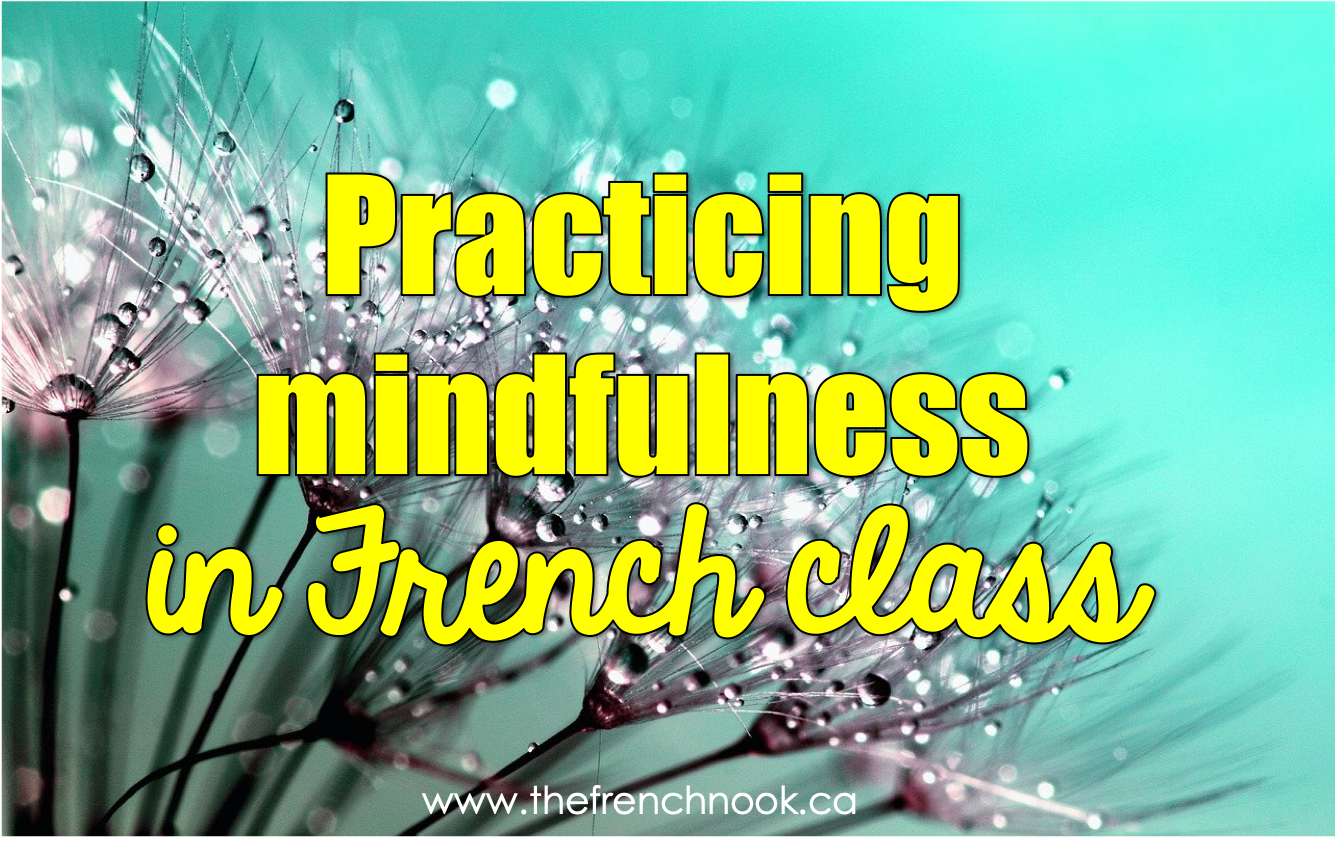 Practicing mindfulness in French class | The French Nook