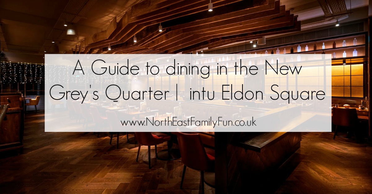 A Guide to dining in the New Grey's Quarter | intu Eldon Square ...