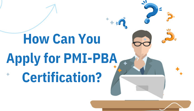 PMI-PBA Certification: How to Apply? | PMI Cert Exam