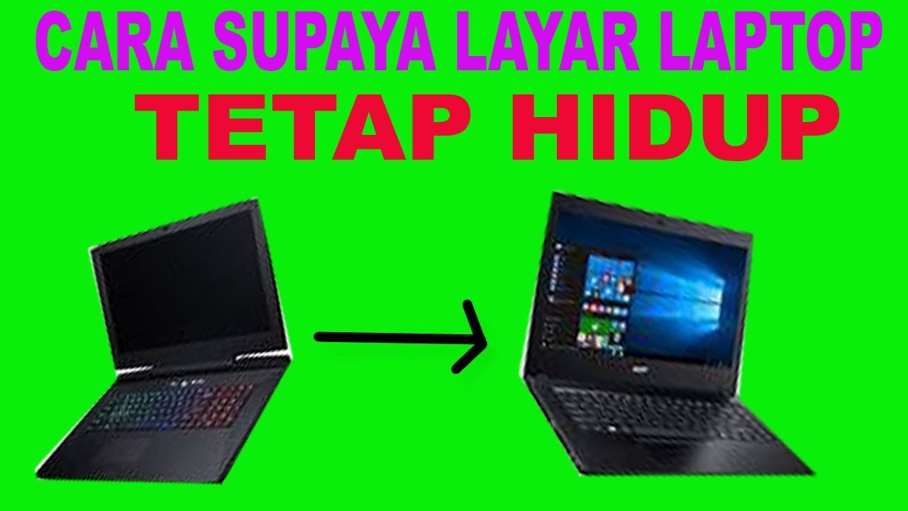 Cara Supaya Layar Laptop Tetap Menyala ~ Belajar Laptop