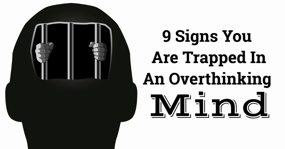 9 Obvious Signs of Overthinking ( 4 Ways To Deal With It )