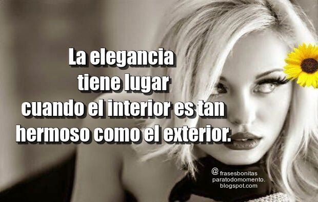 Frases Bonitas Para Todo Momento. {Mary}: La elegancia tiene lugar ...