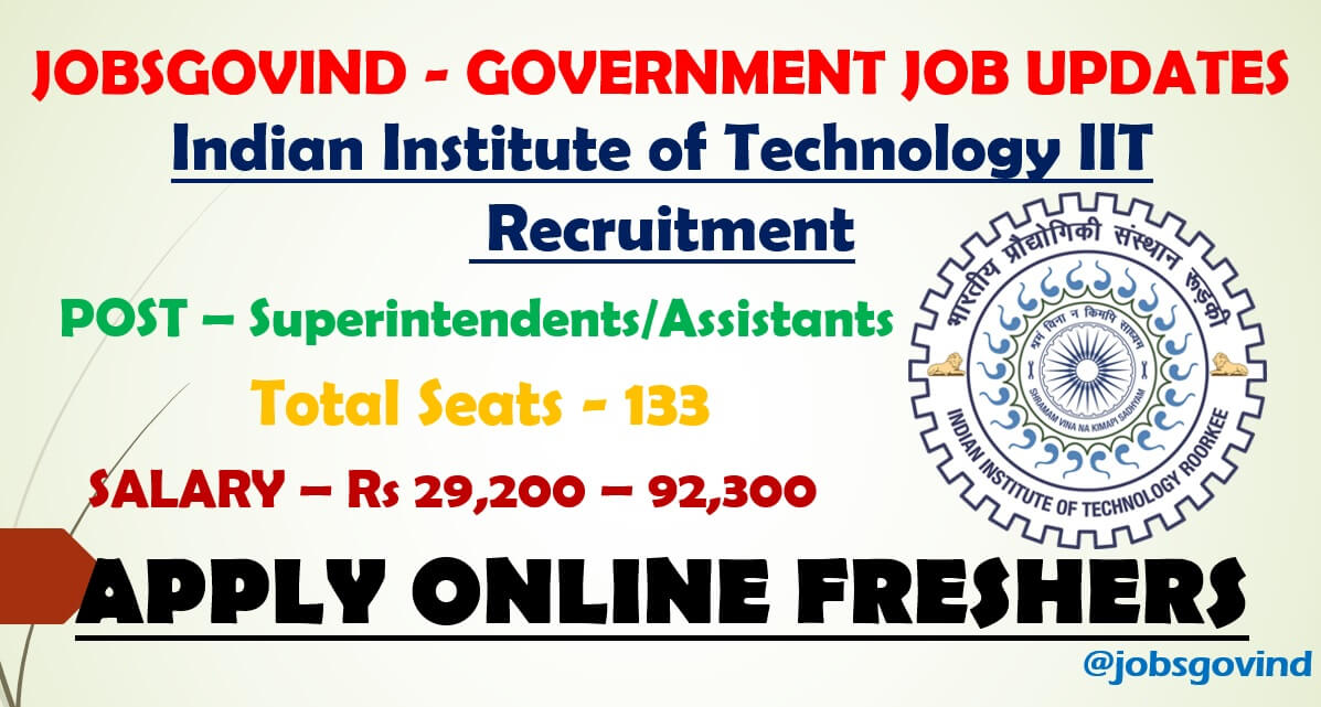 Indian Institute of Technology IIT Recruitment 2021 for 133 ...
