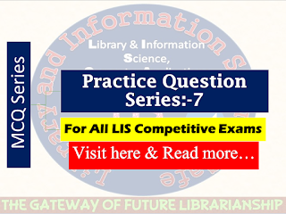 LIS Cafe MCQ Practice Series-07 for all LIS Competitive Exams